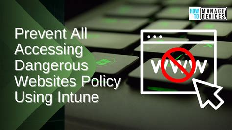 Prevent All Accessing Dangerous Websites Policy Using Intune Htmd Blog