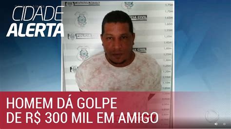 Polícia prende golpista acusado de extorquir R 300 mil de amigo YouTube
