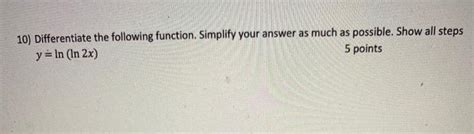 solved 10 differentiate the following function simplify
