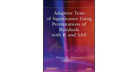 Adaptive Tests Of Significance Using Permutations Of Residuals With R And Sas Book
