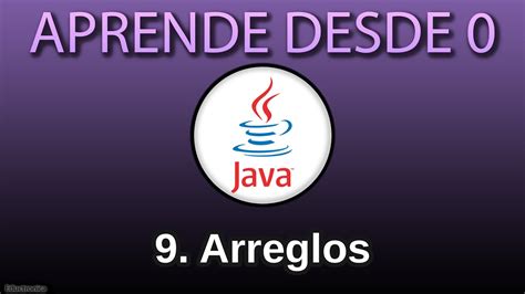 Arreglos En Java Qu Son C Mo Declarar Y C Mo Asignar Valores