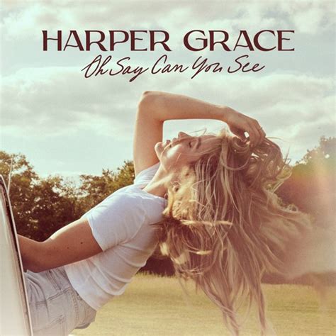 Oh Say Can You See By Harper Grace Pandora