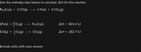 Solved Use the enthalpy data below to calculate ΔH for the Chegg