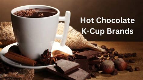 Premium Hot Chocolate K Cup Brands For Your Pleasure