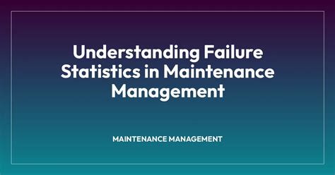 Understanding Failure Statistics In Maintenance Management • Slm Self Learning Material For Mba Understanding Failure Statistics In Maintenance Management • Slm Self Learning Material For Mba
