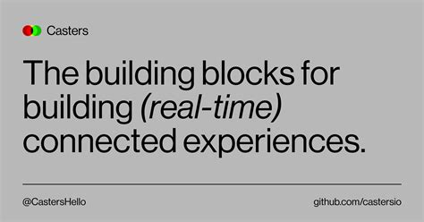 Casters Building Blocks For Building Real Time Connections