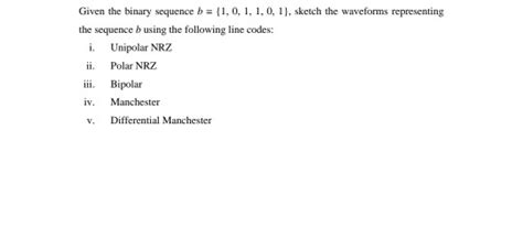 solved given the binary sequence b {1 0 1 1 0 1