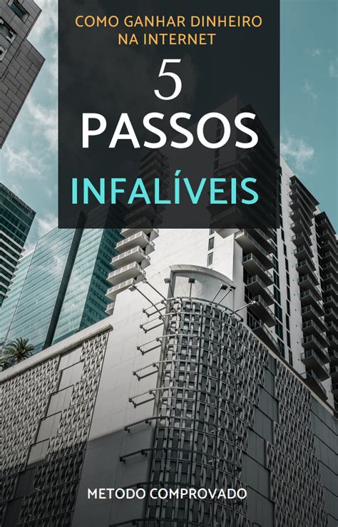 5 Passos Eficaz Para Ganhar Dinheiro Na Internet William Dos San