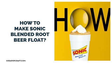 Does Sonic Have Root Beer Floats