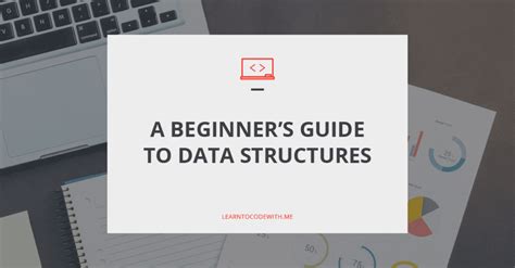 The Data Structures Every New Developer Should Know Learn To Code With Me