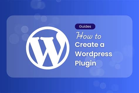 How To Build A Custom Wordpress Plugin Essential Guide And Tips