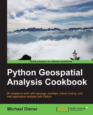 Python Geospatial Analysis Cookbook Learn Python Programming