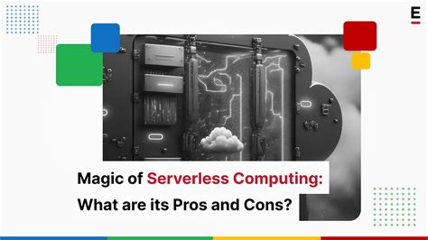 Magic Of Serverless Computing What Are Its Pros And Cons Extentia