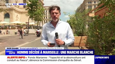 Une Marche Blanche Organisée En Mémoire De Lhomme Tué à Marseille En