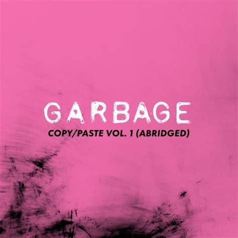 Garbage Copypaste Vol 1 Abridged Lyrics And Tracklist Genius