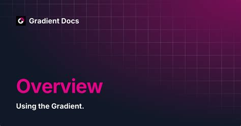Overview Gradient Docs