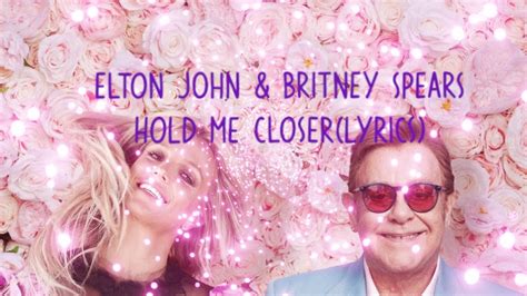 Elton John And Britney Spears Hold Me Closerlyrics Youtube