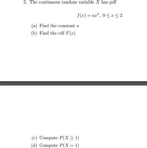 Solved 5 The Continuous Random Variable X Has Pdf Chegg