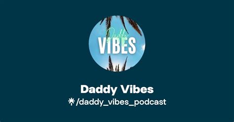 Daddy Vibes Twitter Instagram Tiktok Linktree