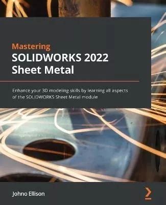Libro Mastering Solidworks Sheet Metal Enhance Your D Cuotas