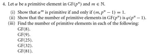 solved n 4 let α be a primitive element in gf p and i