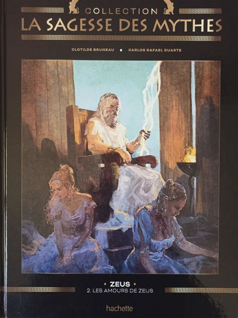 La Sagesse Des Mythes La Collection Hachette 3 Zeus 2 Les
