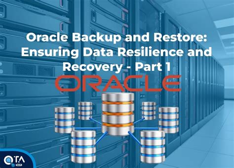 Oracle Backup And Restore Ensuring Data Resilience And Recovery Part