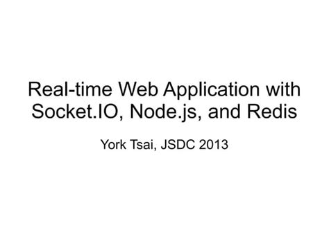 Real Time Web Application With Socketio Nodejs And Redis Ppt
