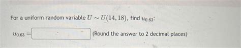 Solved For A Uniform Random Variable U∼u1418 ﻿find U063