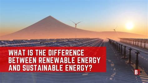 What Is The Difference Between Renewable Energy And Sustainable Energy Bigger Investing