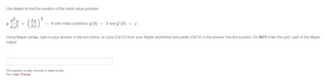 Solved Use Maple To Find The Solution Of The Initial Value