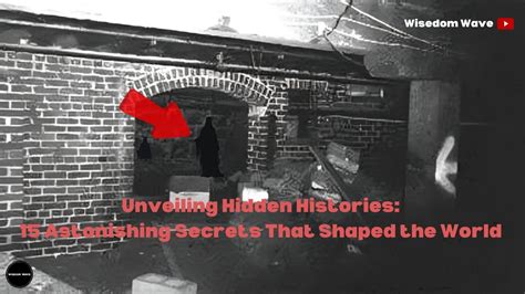 Unveiling Hidden Histories: 15 Astonishing Secrets That Shaped the World || Unveiling History ...