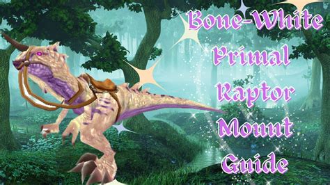 How To Get The Bone White Primal Raptor Mount — The Burry Bunch