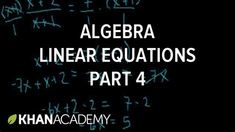 Algebra Linear Equations Linear Equations Algebra I Khan Academy Algebra Linear
