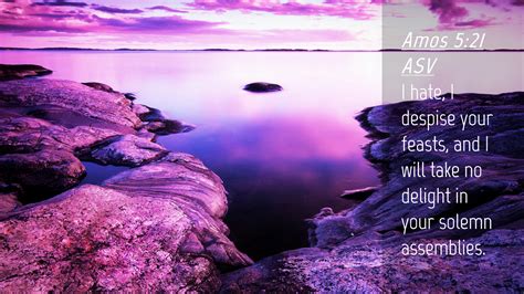 Amos 5 21 ASV Desktop Wallpaper I Hate I Despise Your Feasts And I