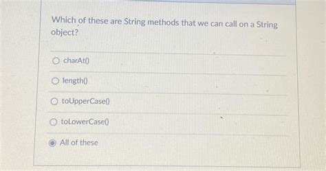 Solved Which Of These Are String Methods That We Can Call On