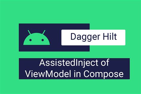 Advanced Viewmodel Injection With Daggerhilt In Jetpack Compose By Erik Silent Medium