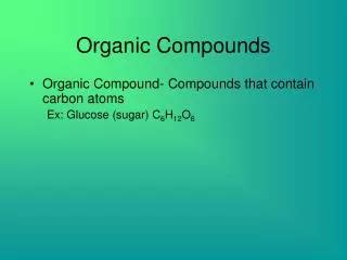 Ppt Organic Compounds Powerpoint Presentation Free Download Id3983381