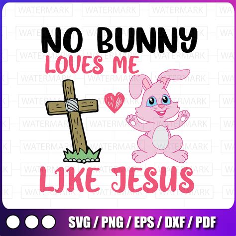 No Bunny Loves Me Like Jesus Svg Easter Day Christian Svg Inspire Uplift