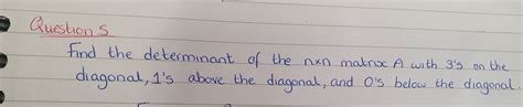 Answered Find The Determinant Of The Nxn Matrixx Bartleby