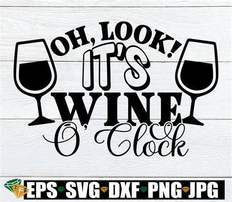 Oh Look It S Wine O Clock Wine Lover Wine Svg Wine Etsy Ireland