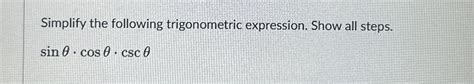 Solved Simplify The Following Trigonometric Expression Show