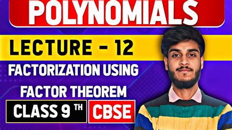 Polynomials 12 Factorization Using Factor Theorem Miscellaneous Qs Class 9th Cbse Youtube