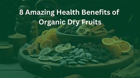 8 Amazing Health Benefits Of Organic Dry Fruits By Angela Jones Nov