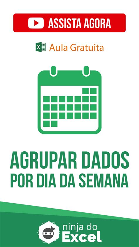 [aula Gratuita] 💡 Agrupar Dados Por Dia Da Semana Nessa Aula Eu Ensino Como Agrupar Dados Em