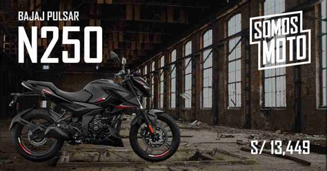 Bajaj Pulsar N250 2025 Precio S 13449 Motos Bajaj Pulsar Somos