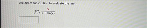 Solved Use Direct Substitution To Evaluate The