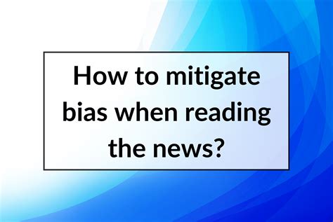 How To Mitigate Bias When Reading The News Facing Facts