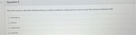Solved Question 5The Term Used To Describe Implementing Chegg