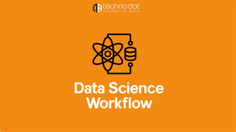 Data Science Workflow Techno Dot Academy Data Science Science Online Science